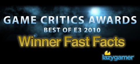 Game Critics Awards - 2010 Winner Fast Facts