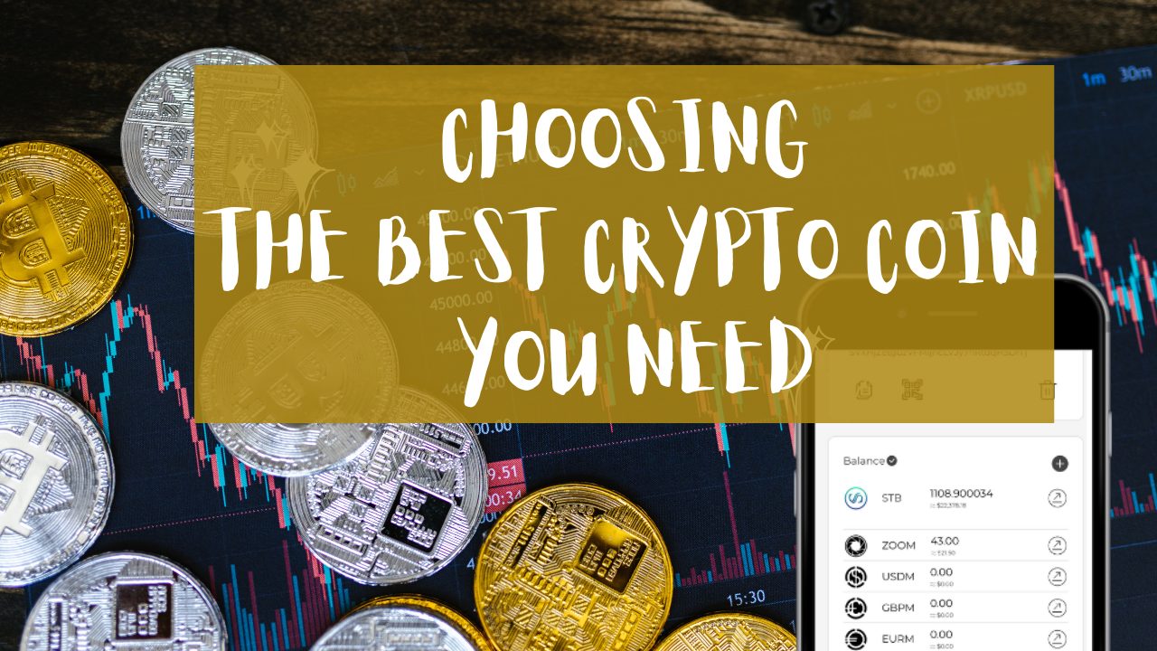 What Crypto Should I Buy Right Now? Choosing the Best Crypto Coin You Need